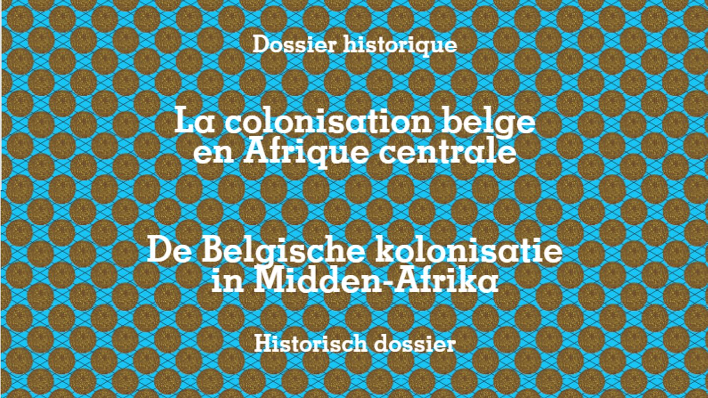 Historical file: Belgian colonisation in Central… | BELvue museum